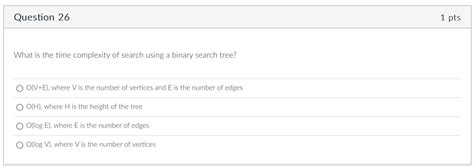 Solved What Is The Time Complexity Of Search Using A Binary Chegg Com