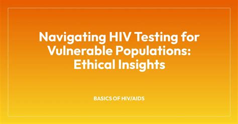 Navigating Hiv Testing For Vulnerable Populations Ethical Insights • Social Work Institute