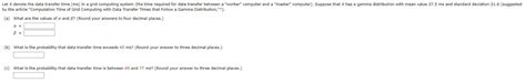 Solved Let X Denote The Data Transfer Time Ms In A Grid