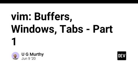 Vim Buffers Windows Tabs Part 1 Dev Community