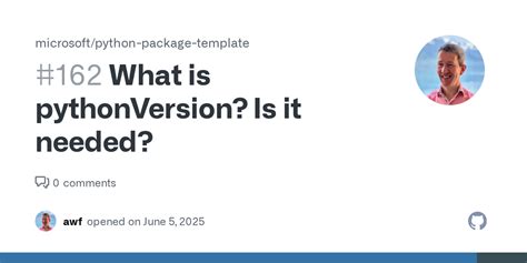 What Is Pythonversion Is It Needed · Issue 162 · Microsoft Python Package Template · Github