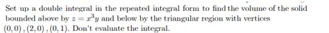 Solved Set Up A Double Integral In The Repeated Integral