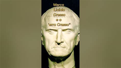 Crasso E O Erro Crasso Youtube