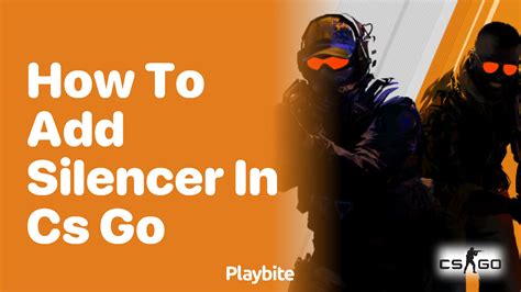 How To Add A Silencer In CS GO Playbite