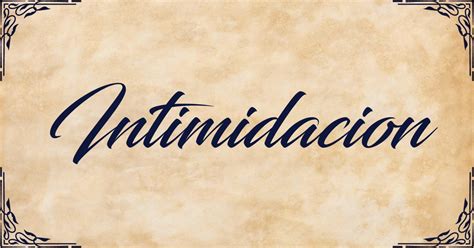 Intimidacion Información Completa Definición Ejemplos Y Más