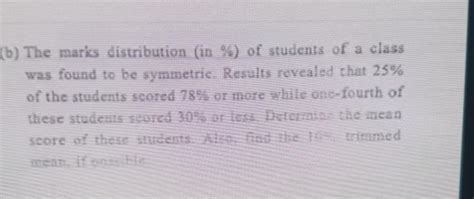 Solved B The Marks Distribution In Of Students Of A Chegg