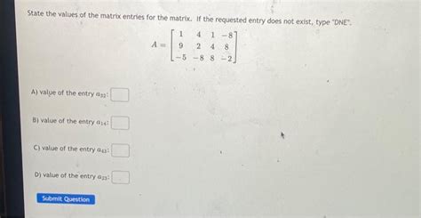 Solved State The Values Of The Matrix Entries For The