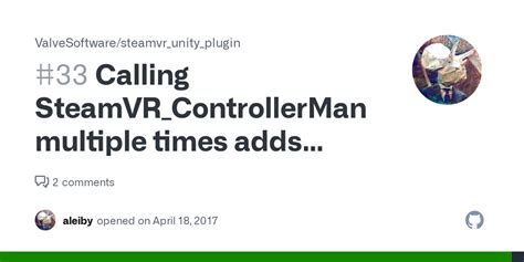 Calling Steamvr Controllermanager Multiple Times Adds Multiple Instances Of Left Right Issue