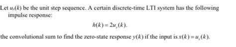 solved let us k be the unit step sequence a certain