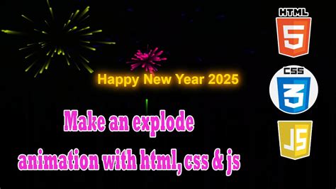 Happy New Year Explode Animation With Html Css And Js Doolottech Youtube