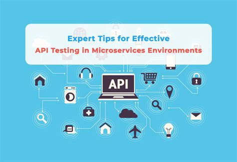 expert tips for effective api testing in microservices environments silicon mind