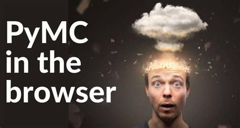Running PyMC In The Browser With PyScript PyMC Labs