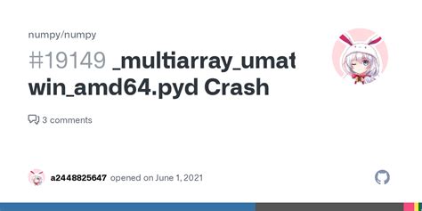 Multiarray Umath Cp Win Amd Pyd Crash Issue Numpy Numpy GitHub