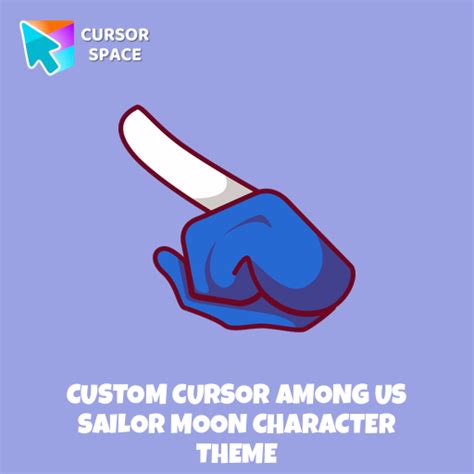Cute Cursor Custom Cursor Among Us Sailor Moon Character Theme Cursor Space