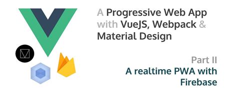 A Progressive Web Application With Vue Js Webpack And Material Design