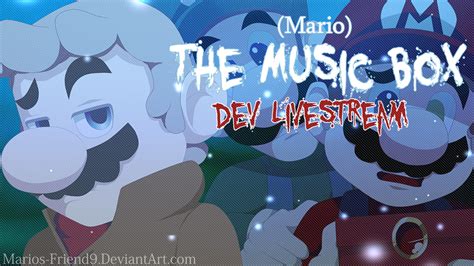 Developer LiveStream Mario The Music Box By Marios Friend9 On DeviantArt
