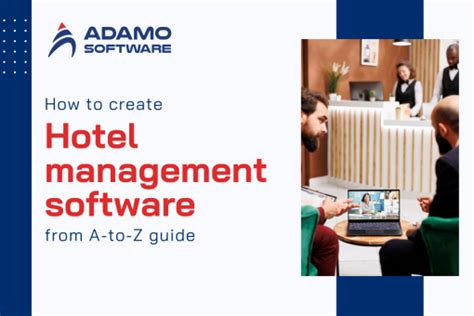 How To Create Hotel Management Software From A To Z Guide Adamo Software