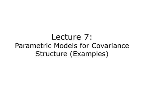 Ppt Lecture 7 Parametric Models For Covariance Structure Examples Powerpoint Presentation