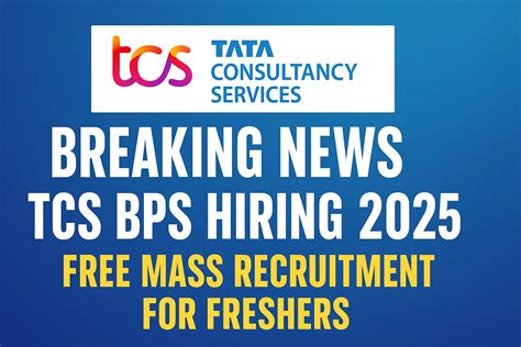 Tcs Bps Hiring 2025 Free Mass Recruitment For Freshers Aicte Internship Updates