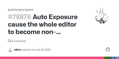 Auto Exposure Cause The Whole Editor To Become Non Responsive Issue Godotengine Godot