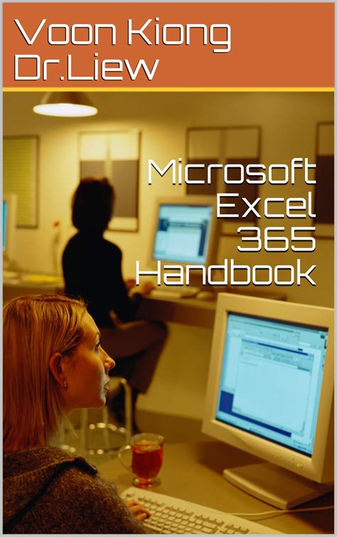 Microsoft Excel 365 Handbook By Voon Kiong Drliew Goodreads