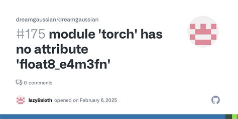 Module Torch Has No Attribute Float8e4m3fn · Issue 175
