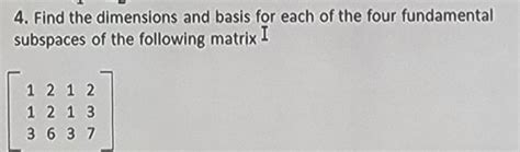 solved 4 find the dimensions and basis for each of the four