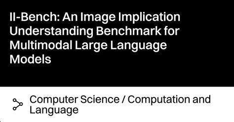 Ii Bench An Image Implication Understanding Benchmark For Multimodal Large Language Models