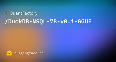 quantfactory duckdb nsql 7b v0 1 gguf · hugging face