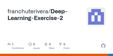 Github Franchuteriveradeep Learning Exercise 2