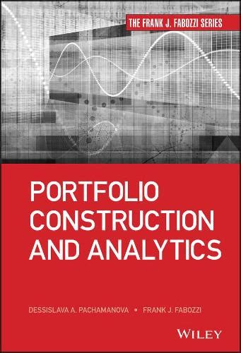 Portfolio Construction And Analytics Frank J Fabozzi Dessislava A Pachamanova