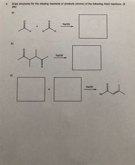 Solved 3 Draw Structures For The Missing Reactants Or