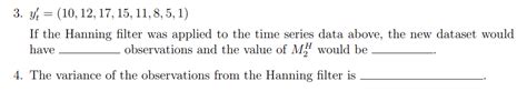 Solved 3 Yt′1012171511851 If The Hanning Filter