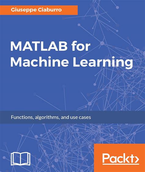 Amazon MATLAB For Machine Learning EBook Ciaburro Giuseppe Kindle Store
