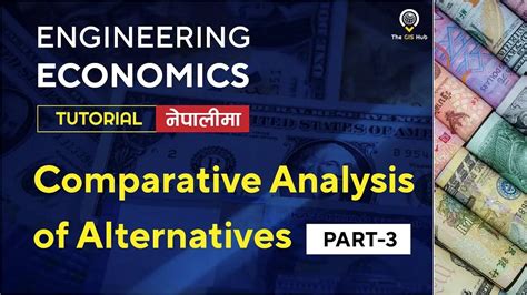 Comparative Analysis Of Alternatives Part 3 Engineering Economics Ishwor Adhikari
