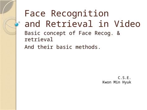 Pptx Face Recognition And Retrieval In Video Basic Concept Of Face
