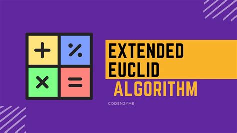 22 Extended Euclidean Algorithm Cp Algorithm Codenzyme Youtube