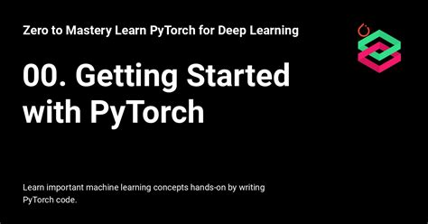 PyTorch Fundamentals Zero To Mastery Learn PyTorch For Deep Learning