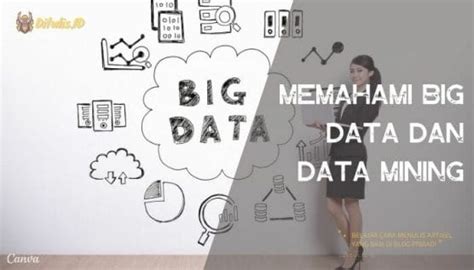 Memahami Big Data Dan Data Mining 2022 Ditulisid
