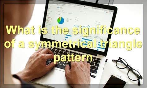How To Trade A Symmetrical Triangle Pattern