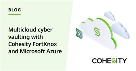 Cohesity Fortknox Microsoft Azure Frederic Declercq