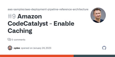 Amazon Codecatalyst Enable Caching · Issue 9 · Aws Samplesaws