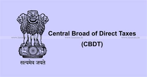 CBDT Amends Procedure And Guidelines For Submission Of SFT For Interest Income Abolishes Limit