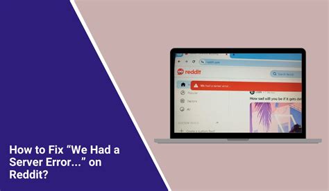 How To Fix We Had A Server Error” On Reddit