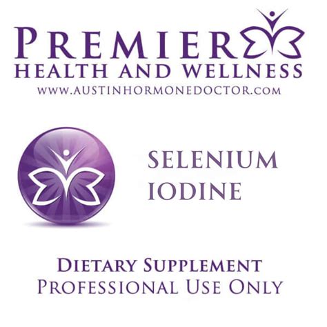 Selenium Iodide Thyroid Support Premier Health And Wellness