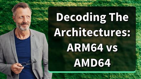 Decoding The Architectures Arm64 Vs Amd64 Youtube