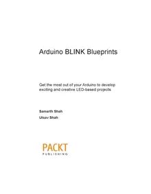 Arduino BLINK Blueprints By Samarth Shah Utsav Shah Z Library