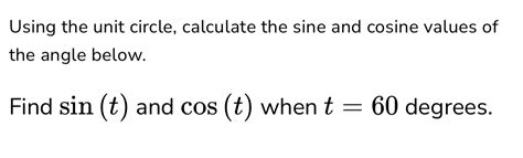Solved Using The Unit Circle Calculate The Sine And Cosine Values Of