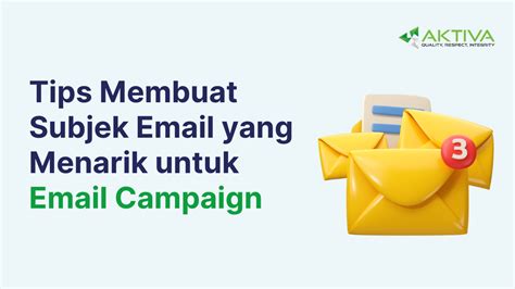 Tips Membuat Subjek Email Yang Menarik Untuk Email Campaign Pt Aktiva