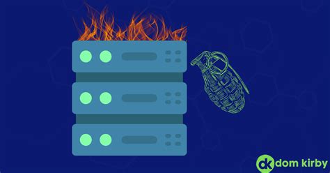 The Joy Of Killing Servers Dom Kirby